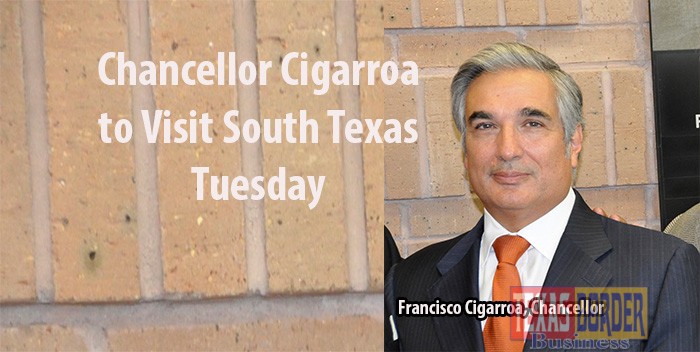 Chancellor Cigarroa to visit South Texas Tuesday - Texas Border Business