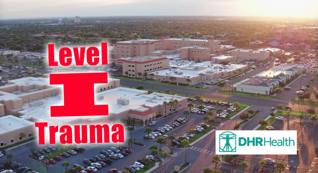 DHR's Level I Trauma Designation is a Milestone - Texas Border Business