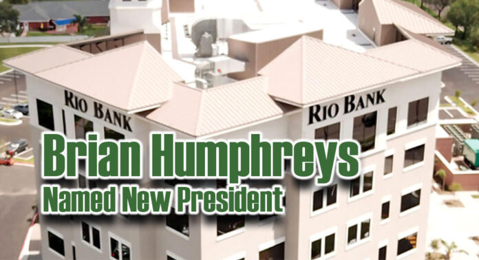 Rio Bank Grows Beyond the RGV and Names a New President - Texas Border ...