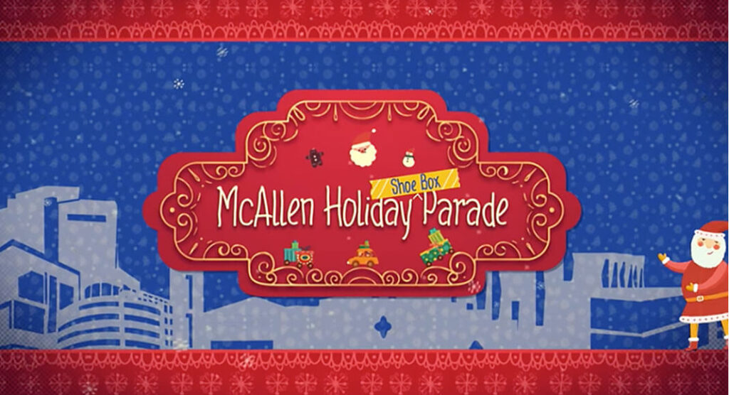 2021 McAllen Holiday Shoebox Parade - Texas Border Business