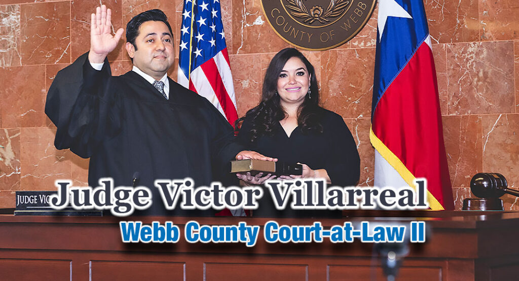 Judge Victor Villarreal Begins Second Term - Texas Border Business