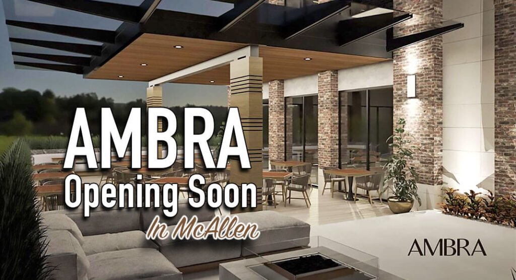 AMBRA: McAllen’s Most Anticipated New Restaurant Opening Soon - Texas ...