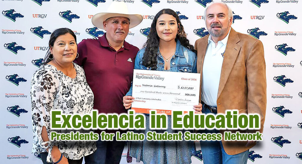 Excelencia in Education’s Presidents for Latino Student Success - Texas Border Business