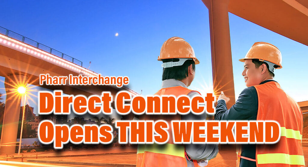 Direct Connect 3 at Pharr Interchange Opens THIS WEEKEND - Texas Border ...