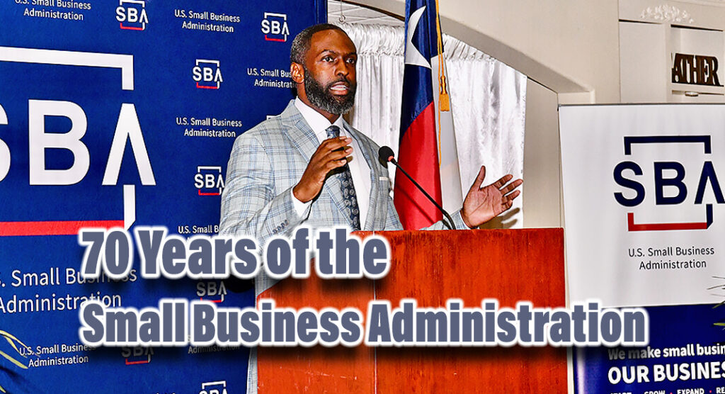 Celebrating 70 Years of the Small Business Administration - Texas ...