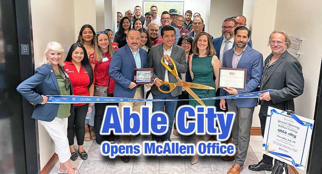Able City Celebrates Grand Opening of New McAllen Office - Texas Border ...
