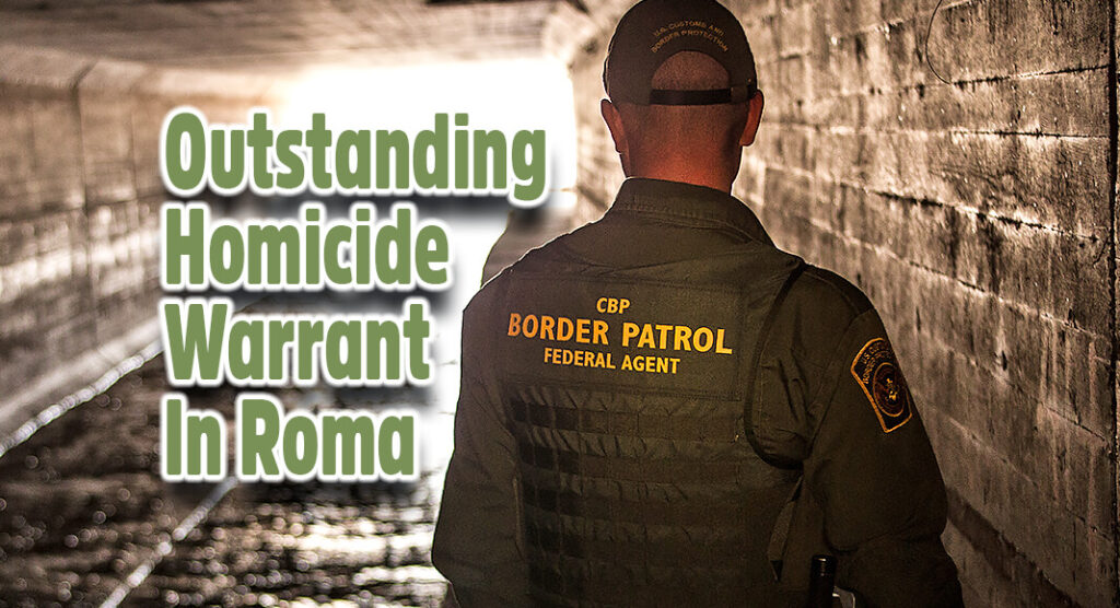 Roma CBP Outstanding Homicide Warrant Arrest - Texas Border Business
