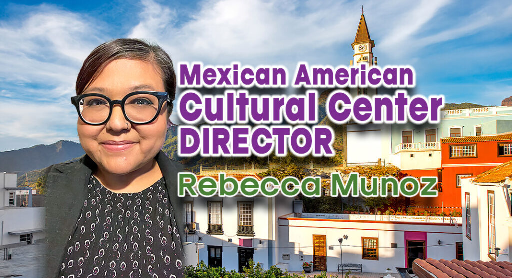 El Paso Appoints Mexican American Cultural Center Director - Texas ...