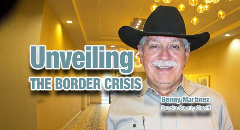 Unveiling the Border Crisis with Brooks County Sheriff Benny Martinez ...