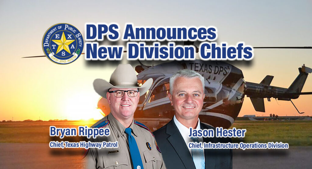 DPS Announces New Division Chiefs - Texas Border Business