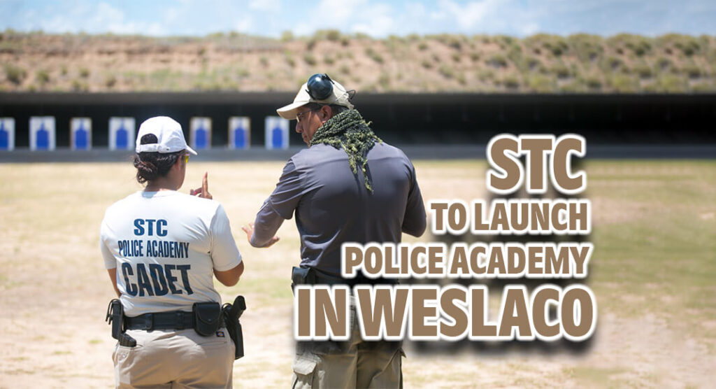 STC to Launch Police Academy in Weslaco - Texas Border Business