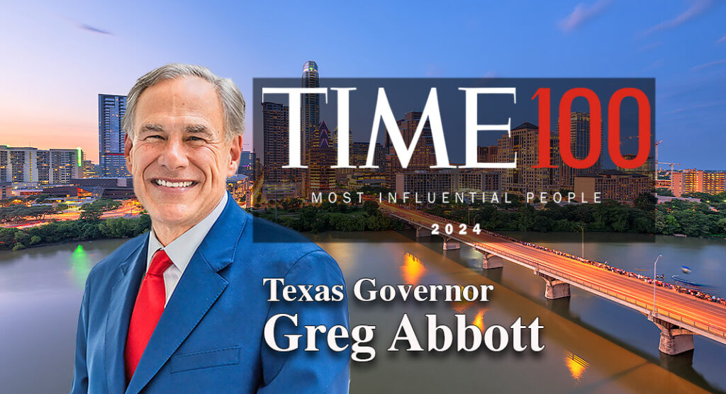 Governor Abbott Named To 2024 TIME100 List Of Most Influential People ...