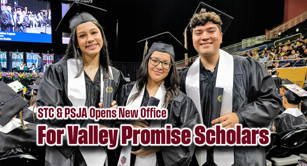 STC, PSJA Opens New Office for Valley Promise Scholars - Texas Border ...