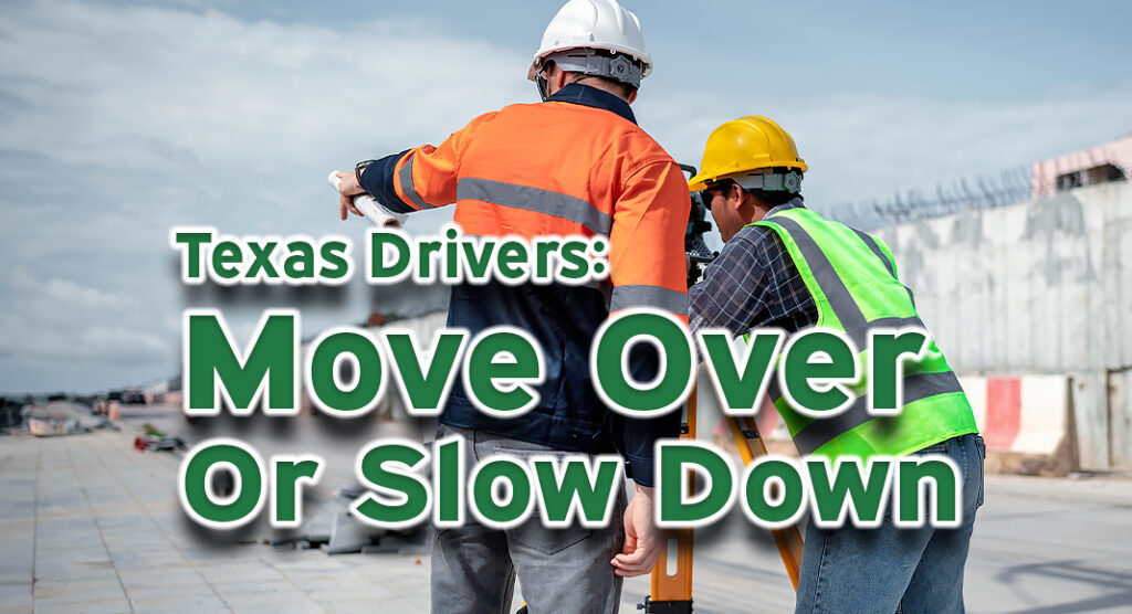 “Move Over or Slow Down” to Protect Roadside Workers - Texas Border ...