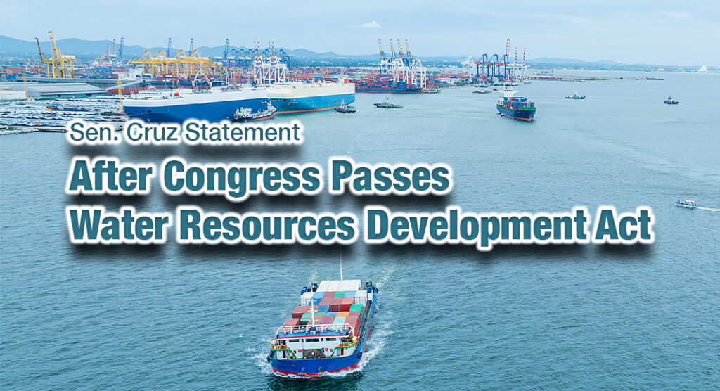 Sen. Cruz Statement After Congress Passes Water Resources Development ...