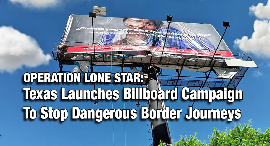 Operation Lone Star: Texas Launches Billboard Campaign To Stop ...