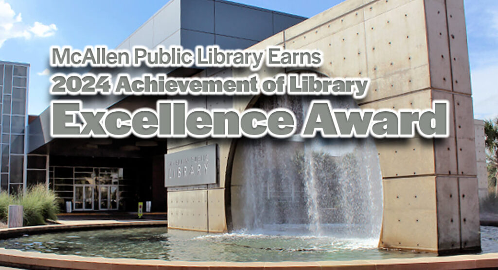 McAllen Public Library Earns 2024 Achievement of Library Excellence ...