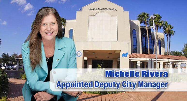 Michelle Rivera Appointed Deputy City Manager for the City of McAllen ...