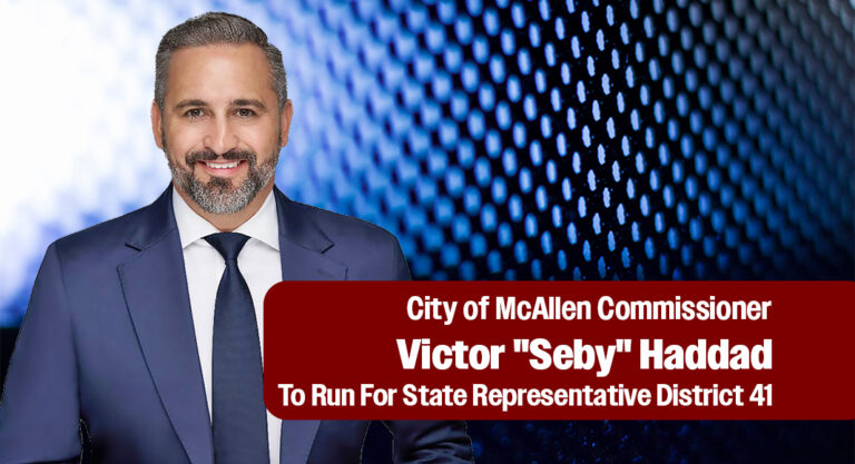 City of McAllen Commissioner Victor "Seby" Haddad to Run for State ...