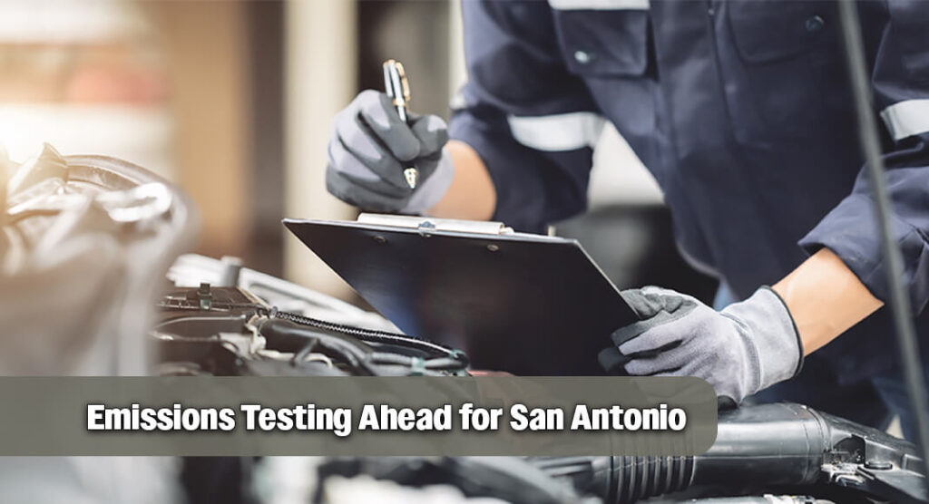 REMINDER: Upcoming Emissions Test Requirement in San Antonio Area ...