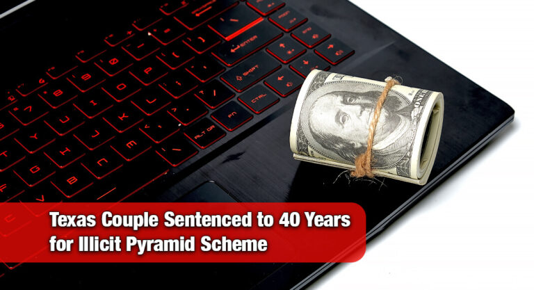 40 Years in Prison for Texas Duo Behind Illegal Pyramid Scheme - Texas ...